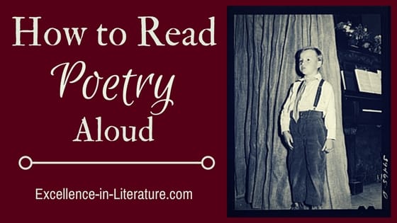 How to Read Poetry Aloud - Excellence in Literature by Janice Campbell