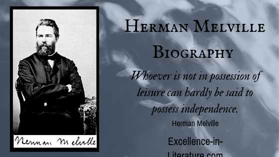 Herman Melville Biography - Excellence in Literature
